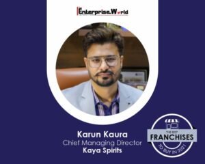 Kaya Spirits | Karun Kaura | The Enterprise World