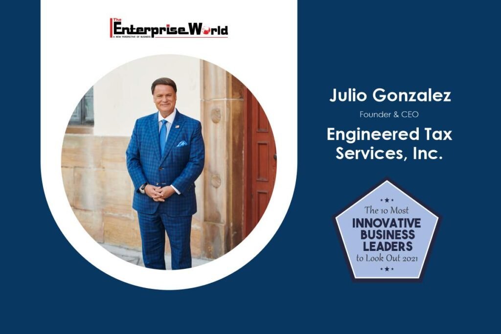 Engineered Tax Services | Julio Gonzalez | The Enterprise World