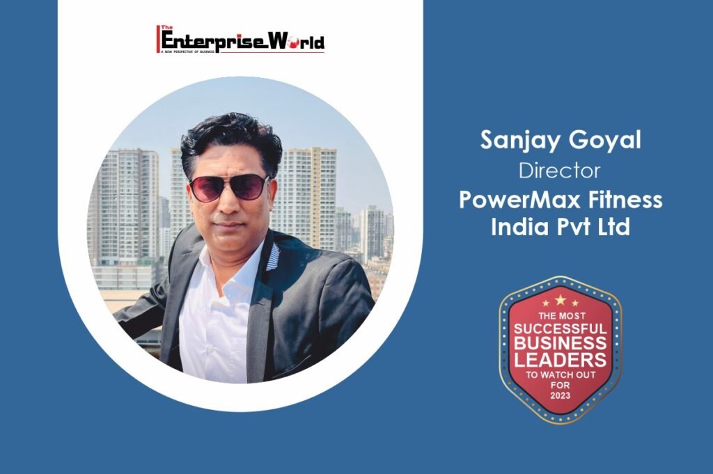 Powermax Fitness - Genius in Fitness Industry | Sanjay Goyal | The ...