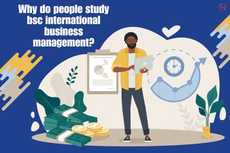 Study BSc International Business Management: 6 Benefits | The ...
