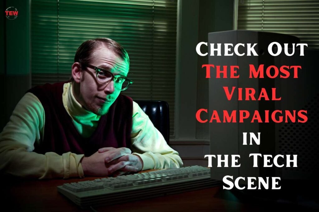8 Most Viral Campaigns in the Tech Scene | The Enterprise World