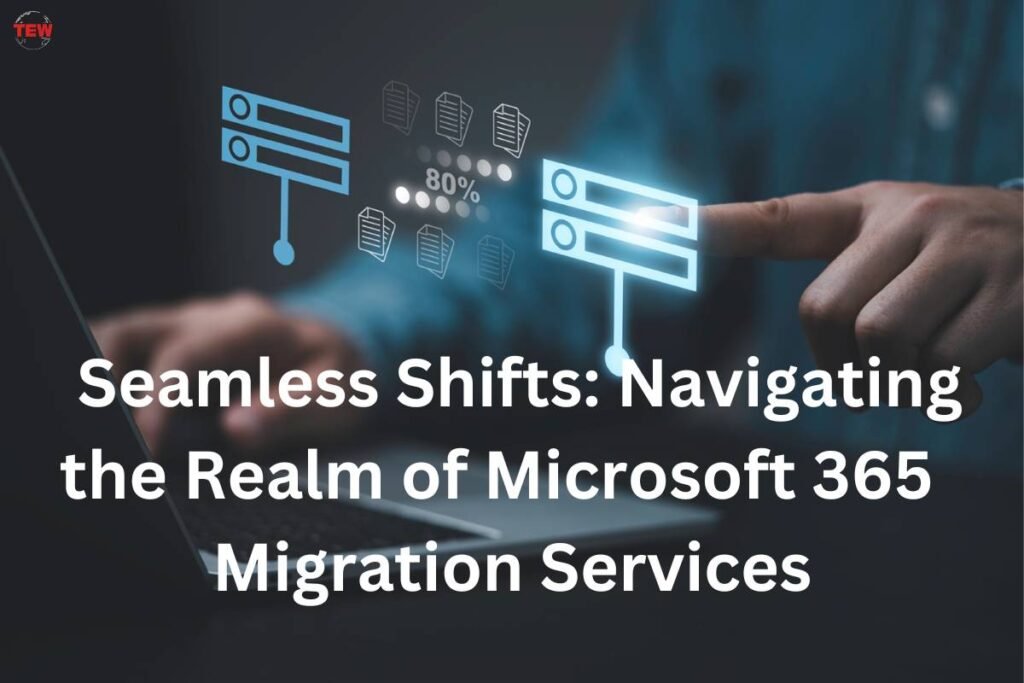 Seamless Shifts: Navigating the Realm of Microsoft 365 Migration ...