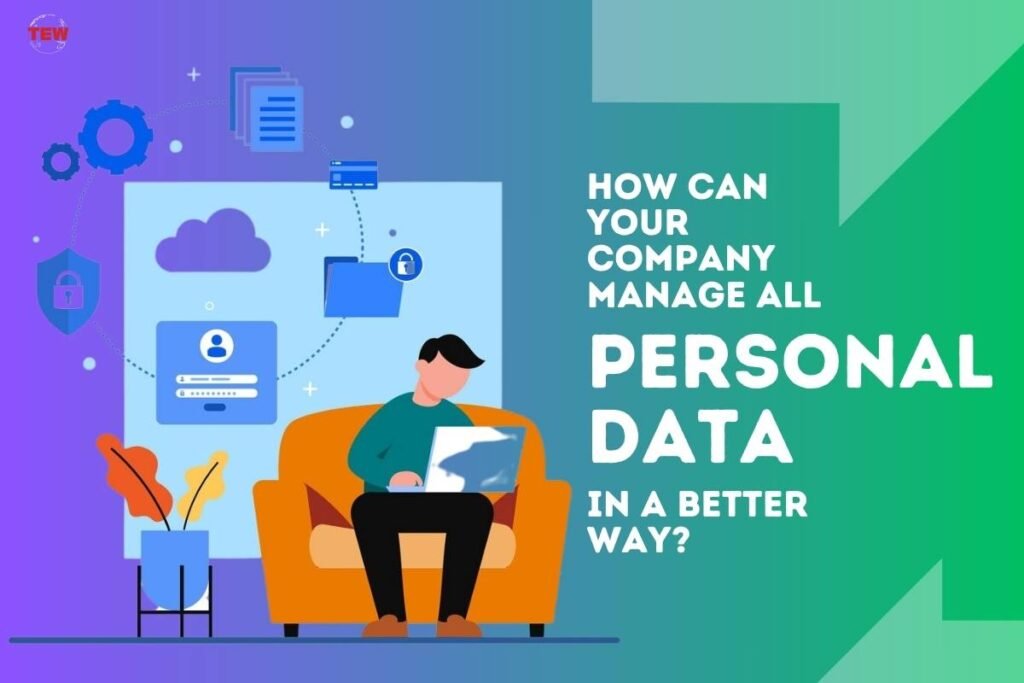 Can Your Company Manage the Personal Data Better Way | The Enterprise World