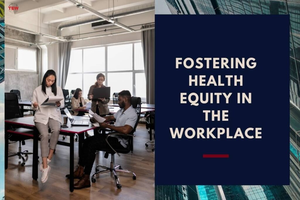 Fostering Health Equity in the Workplace in 2024 | The Enterprise World