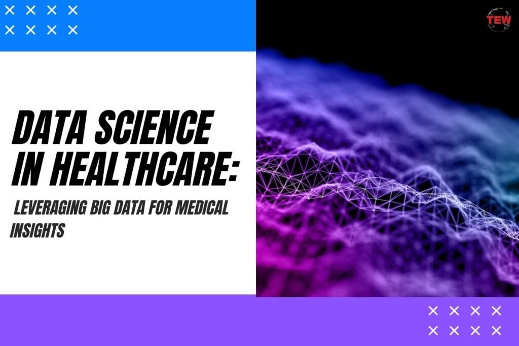 Data Science in Healthcare: Leveraging Big Data for Medical | The ...