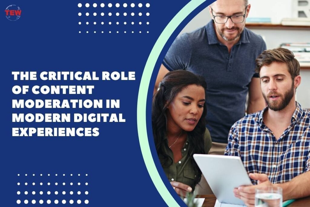Role of Content Moderation in Modern Digital Experiences | The ...