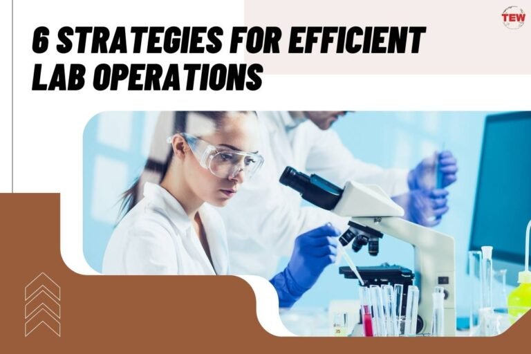 6 Strategies For Efficient Lab Operations | The Enterprise World