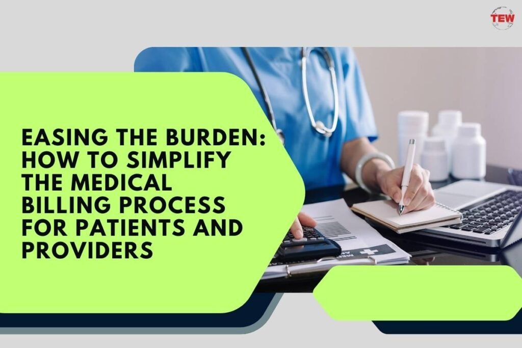 Easing the Burden: How Simplify the Medical Billing Process? | The ...