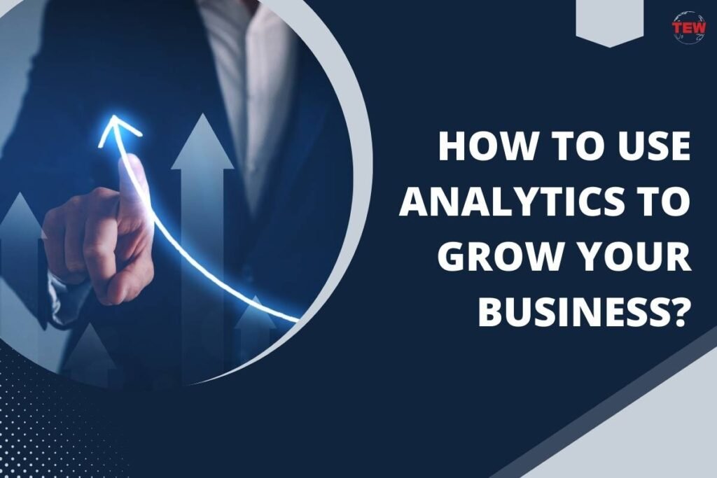 4 Analytics Tools for Businesses to Grow | The Enterprise World