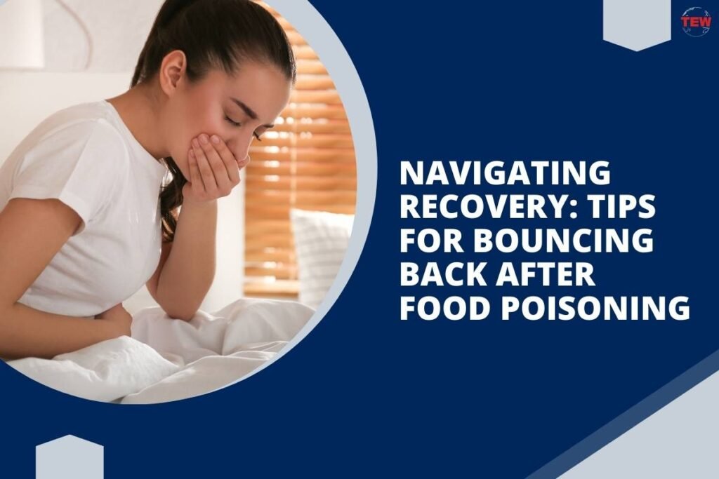 Navigating Recovery Tips For Food Poisoning Recovery The Enterprise Navigating Recovery Tips For Food Poisoning Recovery The Enterprise