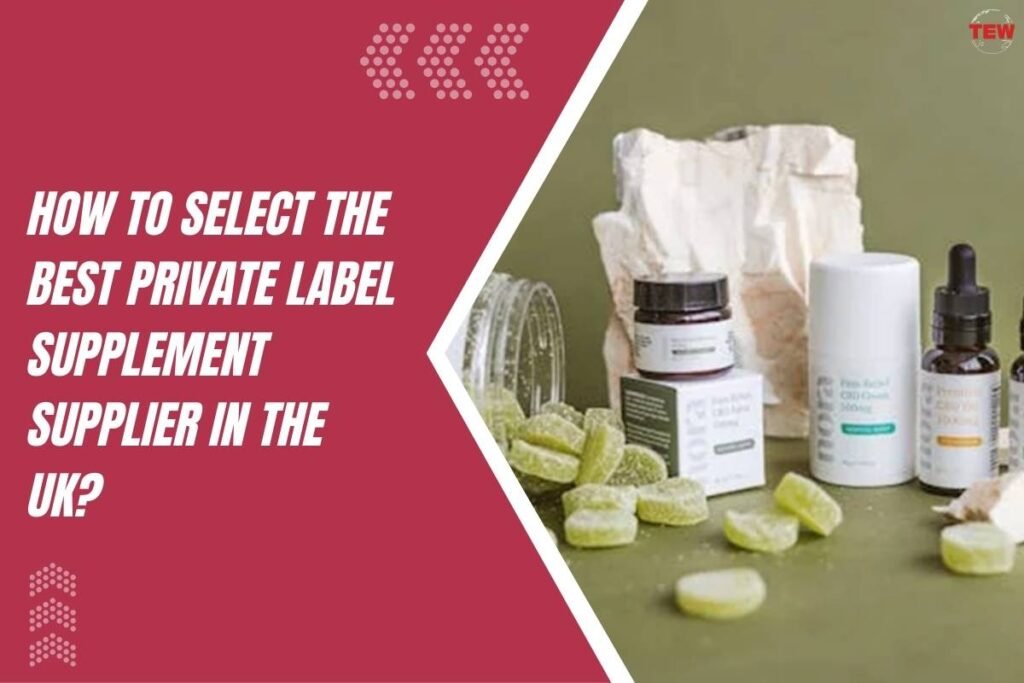 How to Select the Best Private Label Supplement Supplier in the UK ...