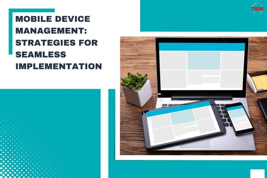Mobile Device Management (MDM): 8 Strategies for Implementation | The ...