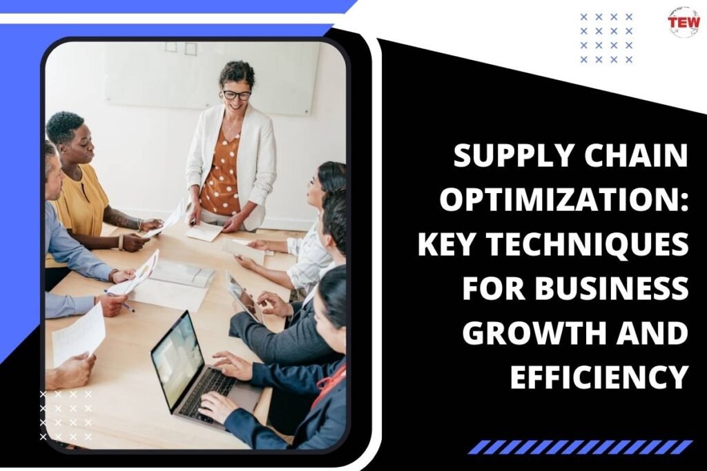 Supply Chain Optimization Techniques For Business Growth | The ...