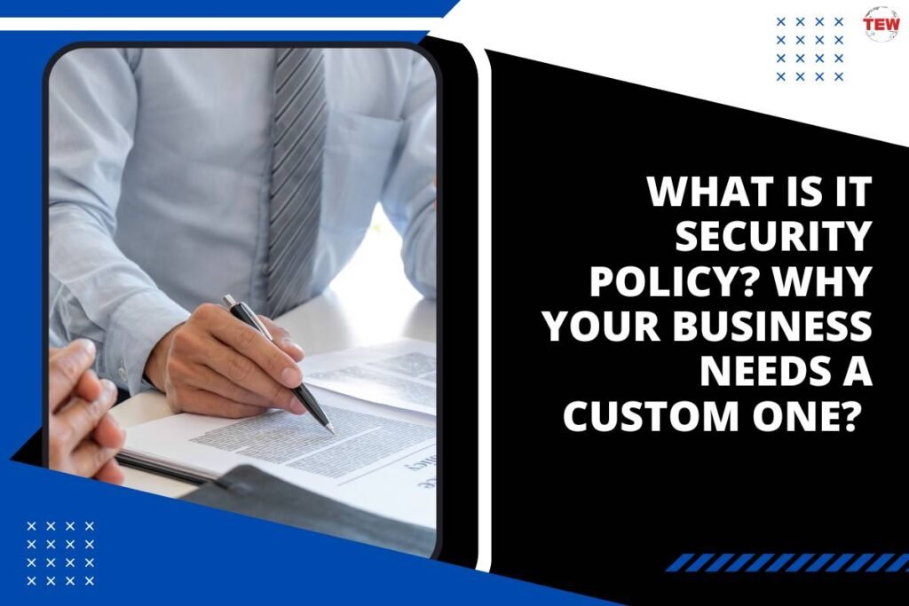 What Is IT Security Policy? Why Your Business Needs A Custom One? | The ...