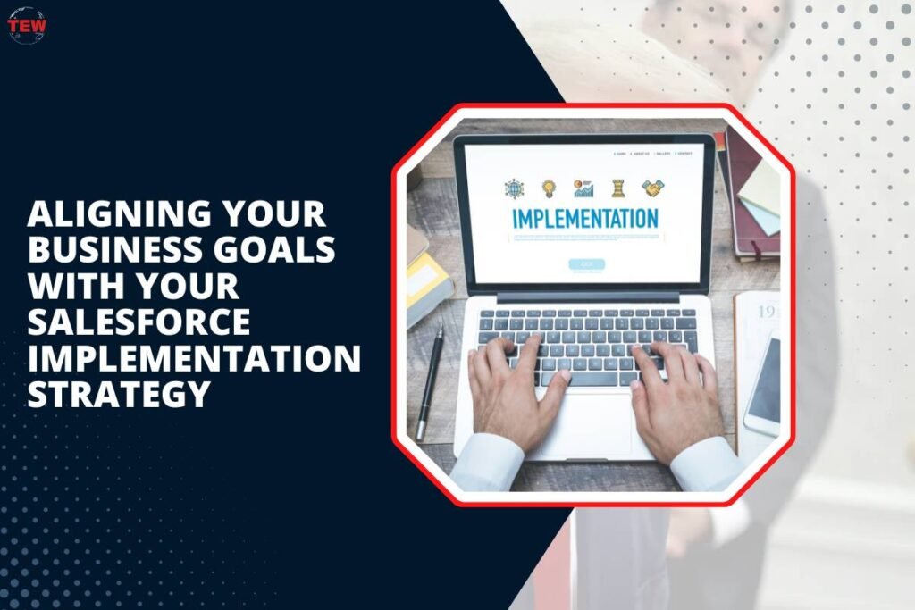 Business Goals with Salesforce Implementation Strategy | The Enterprise ...
