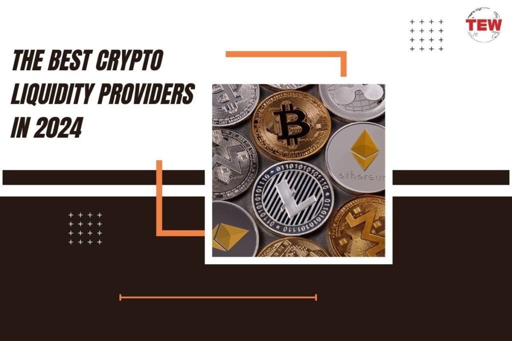 The Best Crypto Liquidity Providers in 2024 | The Enterprise World