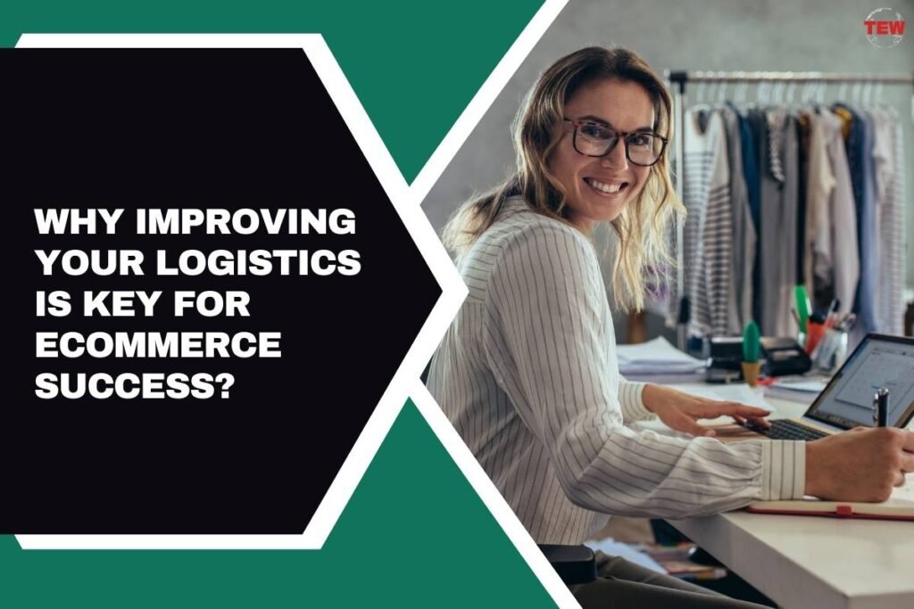 Improve Your Logistics Processes for E-commerce Business | The ...