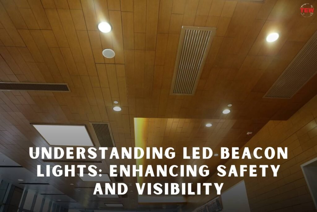 LED Beacon Lights: Enhancing Safety & Visibility | The Enterprise World