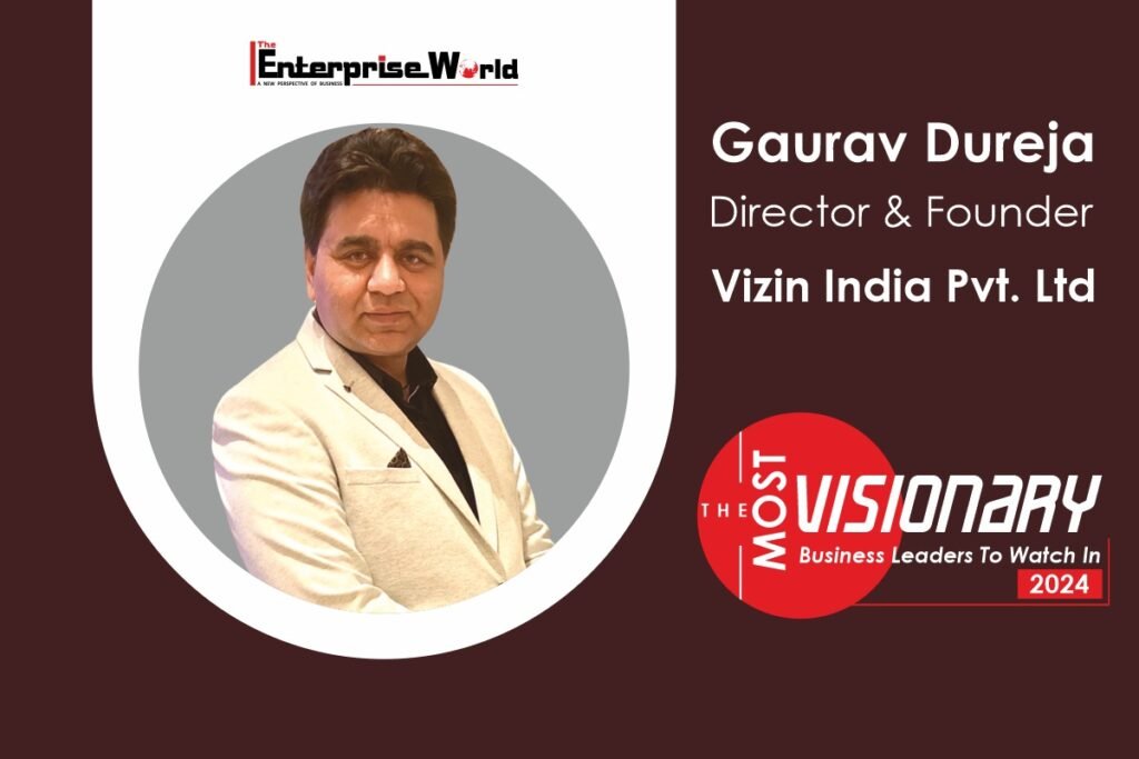 Gaurav Dureja: Spearheading Vizin India Private Limited | The ...